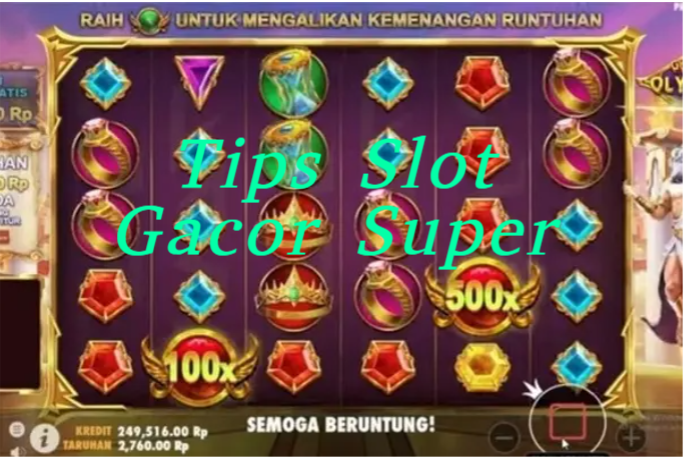 Tips Menang Slot Gacor Super Paling Jarang Di Ketahui - GACOR SUPER - Medium