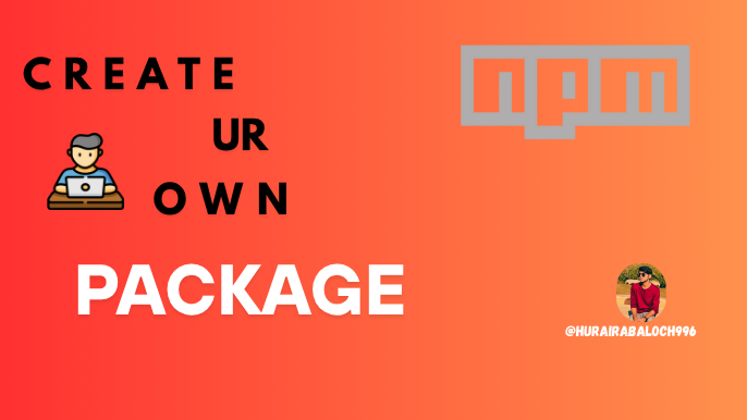 The Complete Guide to Publishing Your First NPM Package | by Hurairabaloch | Jun, 2025 | Medium