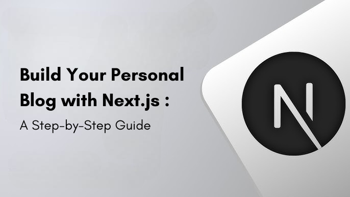 Build Your Personal Blog with Next.js ️: A Step-by-Step Guide ...