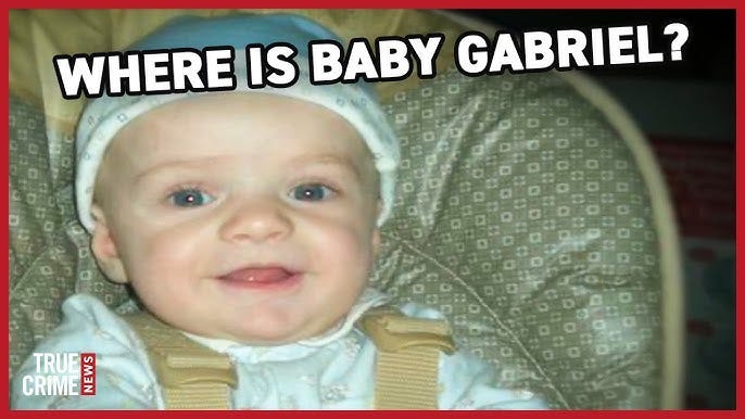 The Disappearance of Baby Gabriel: A Father’s Heartbreaking Search | by ...