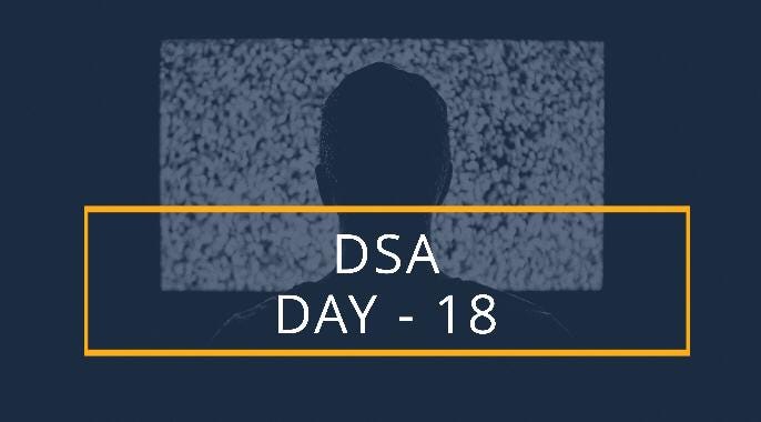 DSA Day-18. Hey Guys!!! Hope you’re doing great…. | by Arya Goswami ...