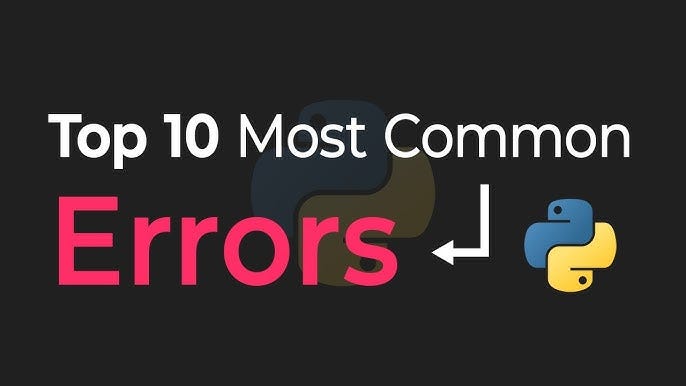 10 Common Python Errors Every Developer Makes and How to Fix Them | by ...