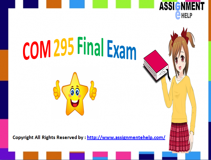 COM 295 Final Exam. Join now Assignment E Help for best… | by assignmentehelp | Medium