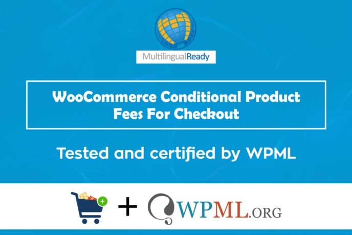 Announcing The WPML Compatibility For WooCommerce Conditional Product Fees For Checkout Plugin ...