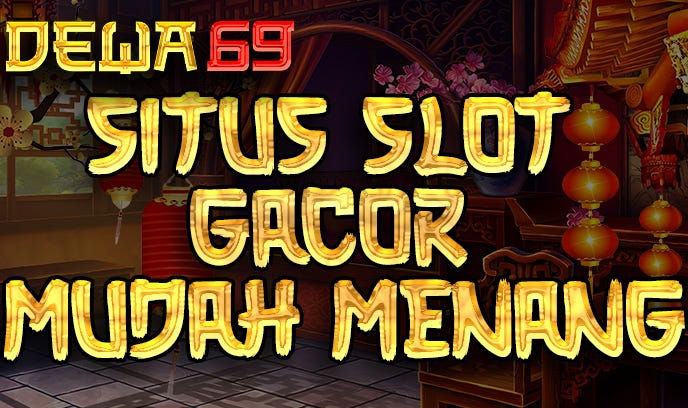 Dewa69 | Link Resmi Slot Maxwin Dengan RTP 97% - bukanseo - Medium