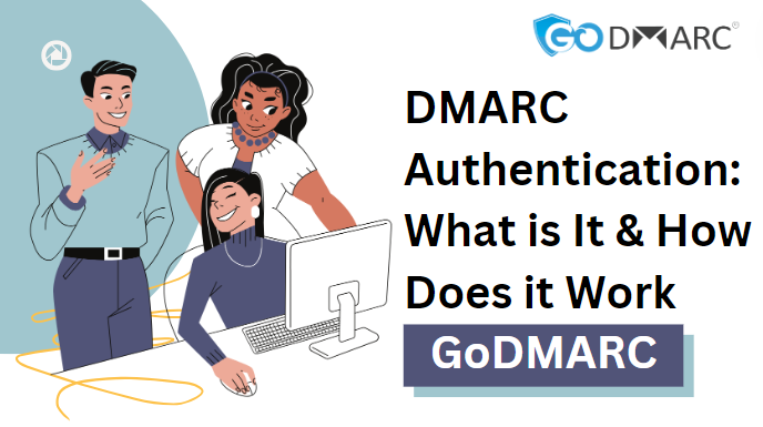 DMARC Authentication: What is It & How Does it Work | GoDMARC | by ...