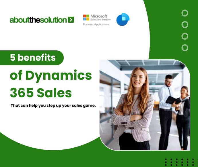 Top five advantages of Dynamics 365 Sales in today’s business environment | by About the ...