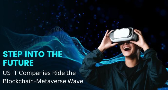 Step into the Future: US IT Companies Ride the Blockchain-Metaverse Wave - Mobiloitte ...