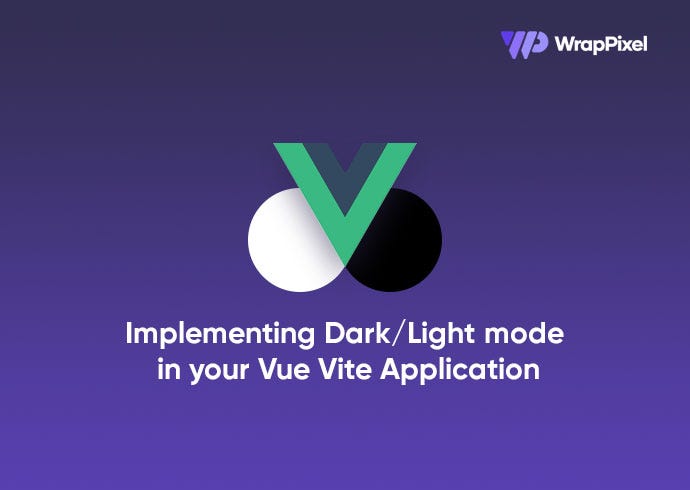 Implementing Dark/Light mode in your Vue Vite Application | by Sunil Joshi | Vue.js Developers ...