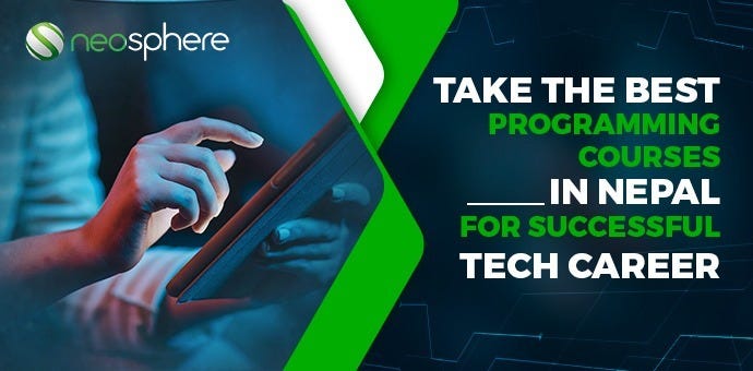 Take the Best Programming Courses in Nepal for a successful Tech Career | by Neosphere | May ...