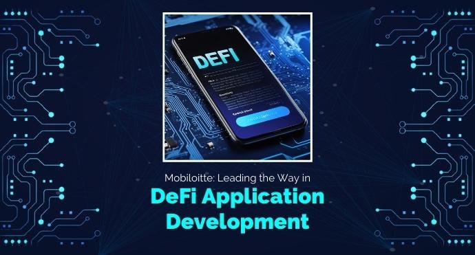 Decoding Financial Transformation: Mobiloitte’s Mastery in DeFi Development | by Mobiloitte ...