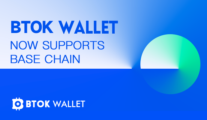 Btok: BTOK WALLET Now Supports the BASE Chain | by Btok1024.ETH | Medium