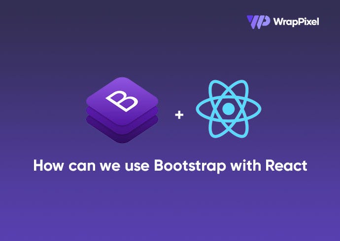 How to add Bootstrap to React. In this article we will see some best ...