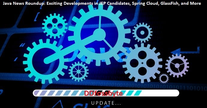 Java News Roundup: A Deep Dive into JEP Candidates and Beyond | by ...