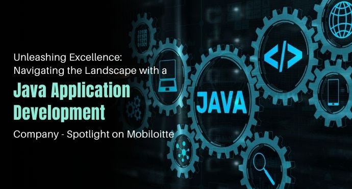 Navigating the Landscape with a Java Application Development Company — Spotlight on Mobiloitte ...