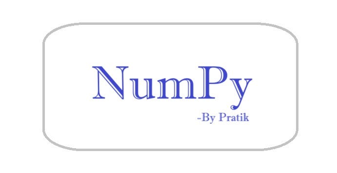 Mastering NumPy: The Power of Arrays and Beyond | by Pratik Shekhar | Nov, 2024 | Medium