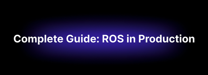 The Complete Guide to Deploying ROS Applications in Production | by ...
