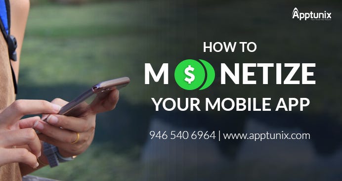 How to monetize your mobile app. When you’ve finally created your ...