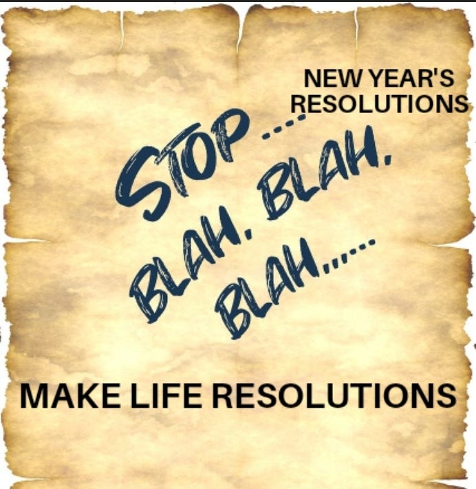 Don’t Make New Year’s Resolutions, Make Life Resolutions | by Treadmill ...