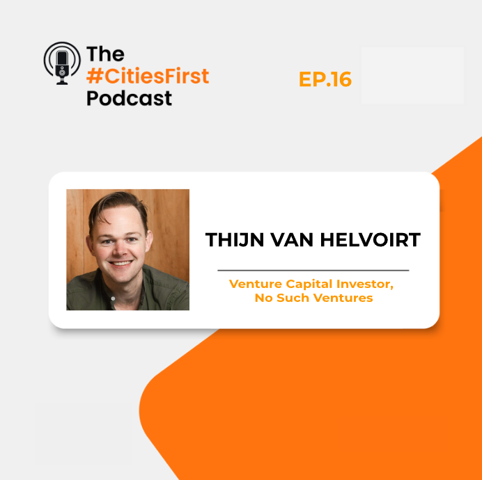 The #CitiesFirst Podcast: Episode 16, Thijn van Helvoirt | by The # ...