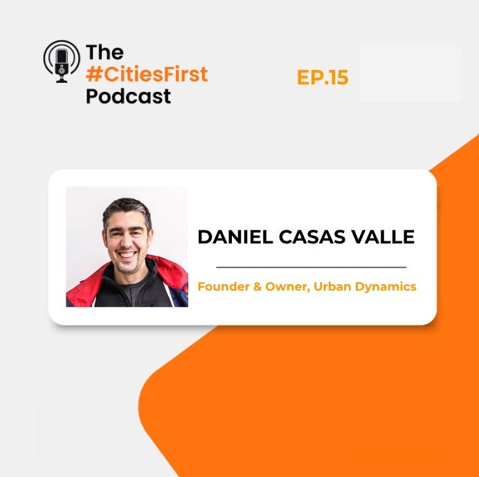 The #CitiesFirst Podcast: Episode 14, Daniel Casas Valle | by The # ...