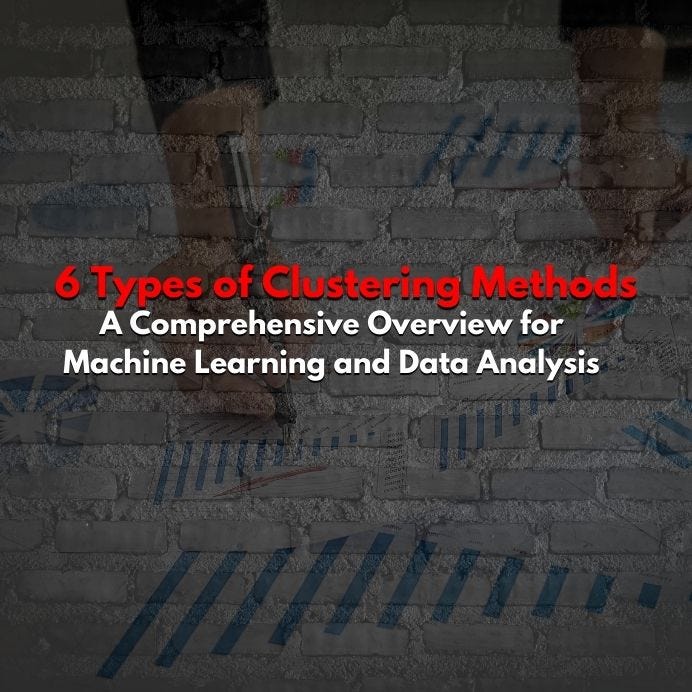 6 Types of Clustering Methods: A Comprehensive Overview for Machine ... 6 Types of Clustering Methods: A Comprehensive Overview for Machine ...