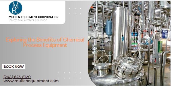 Exploring the Benefits of Chemical Process Equipment | by ...