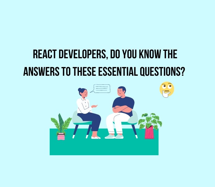 React Developers, Do You Know the Answers to These Essential Questions ...