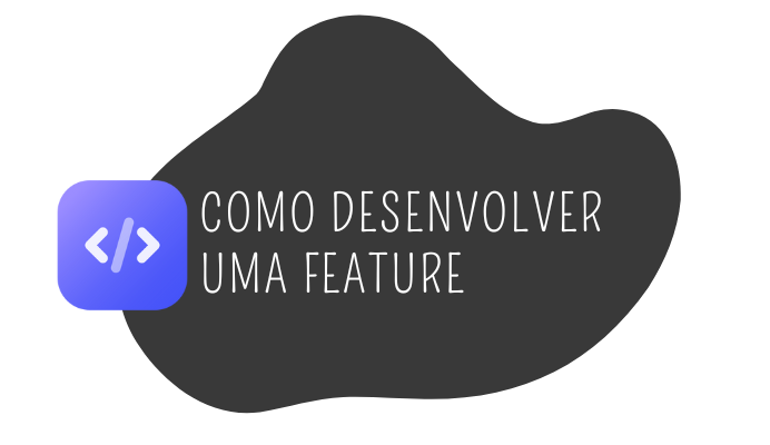 Princípios para desenvolver uma feature | by Rickson Thompson | Medium