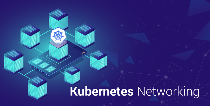 Kubernetes Networking– A Comprehensive Guide To The Networking Concepts ...