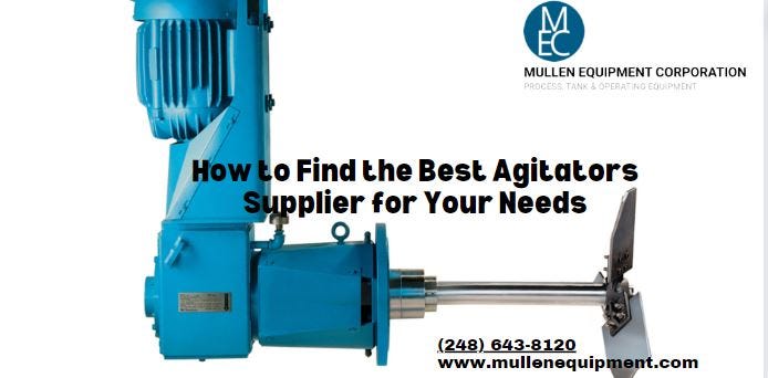 How to Find the Best Agitators Supplier for Your Needs | by ...