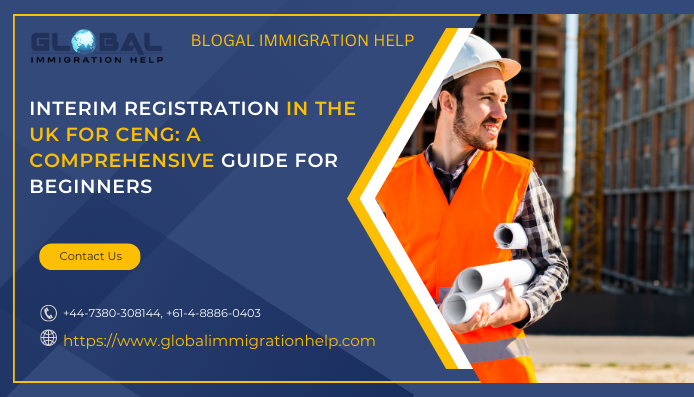 Interim Registration in the UK for CEng: A Comprehensive Guide for ...