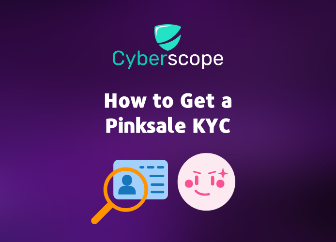 How To Get a Pinksale KYC. Introduction | by Cyberscope, a TAC Security ...