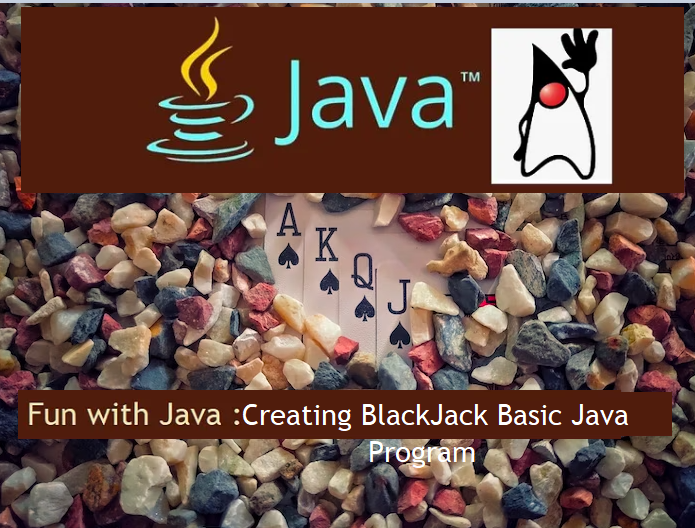 Action , Fun , Games with Java : Creating Black Jack Basic Java Program ...