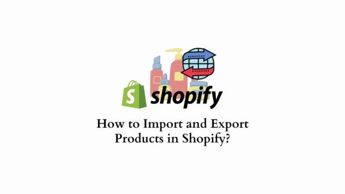 How to Import and Export Products in Shopify? — A Complete Guide | by Rithin | Medium