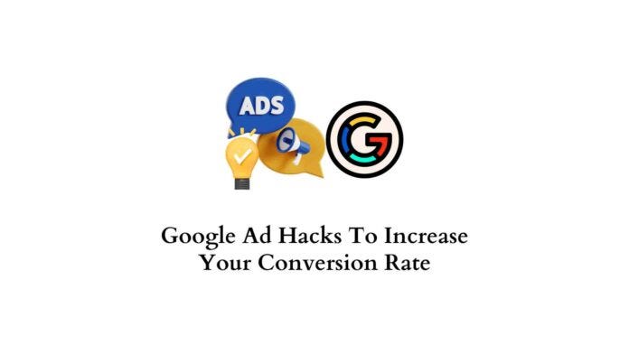 Google Ad Hacks To Increase Your Conversion Rate | by Rithin | Medium