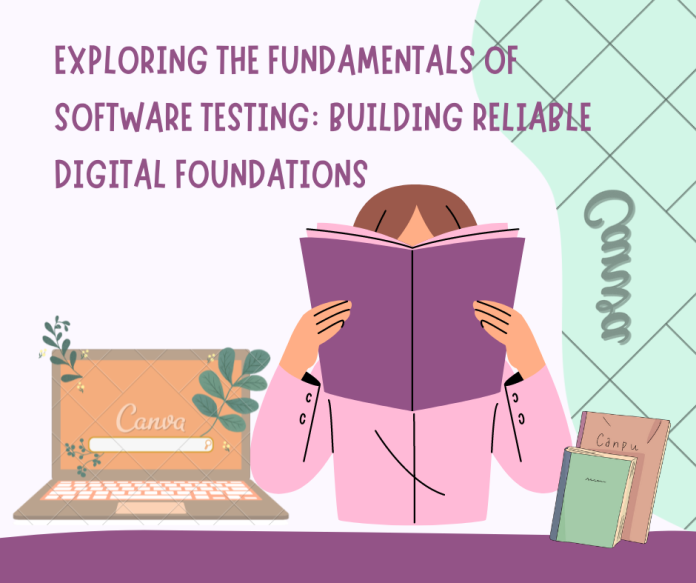 Exploring the Fundamentals of Software Testing: Building Reliable ...