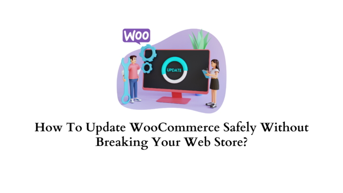 How To Update WooCommerce Safely Without Breaking Your Web Store? | by LearnWoo | Medium