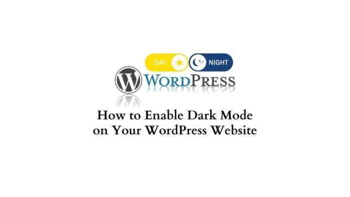 How to Enable Dark Mode on Your WordPress Website (Ultimate Guide) | by ...