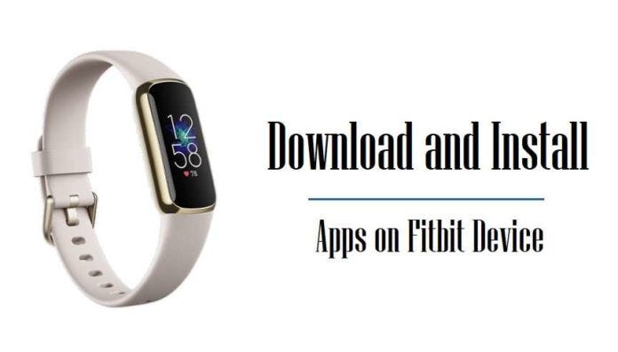 How to Download and Install Apps on a Fitbit Device — Tech Carving | by ...