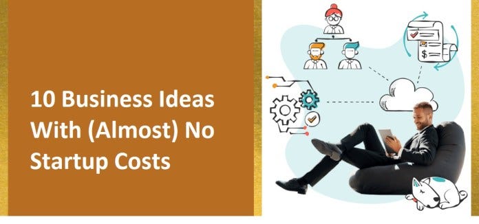 10 Business Ideas With (Almost) No Startup Costs | Medium