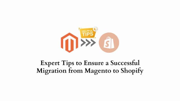 Expert Tips to Ensure a Successful Migration from Magento to Shopify | by Rithin | Medium