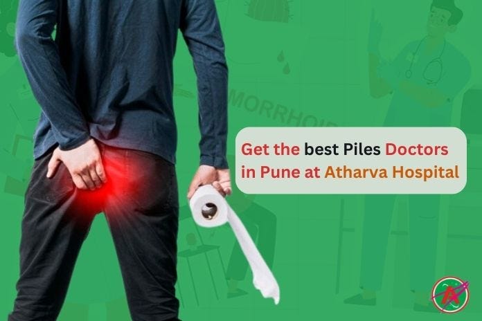 Get the best Piles Doctors in Pune at Atharva Hospital | by Atharv ...