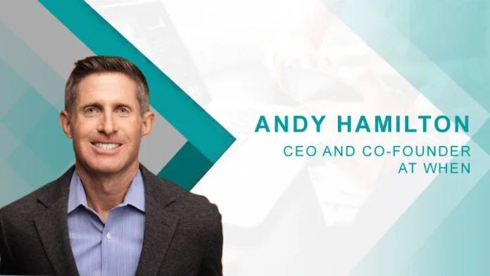 HRTech Interview with Andy Hamilton, CoFounder and CEO of When | by ...