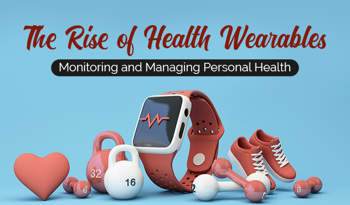 Health Wearables on the Rise: A Game-Changer in Personal Health and ...