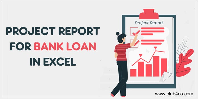 Download Sample Project Report For Bank Loan In Excel CaClubIndia Medium download-sample-project-report-for-bank-loan-in-excel-caclubindia-medium