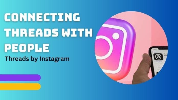 connecting threads with people: how to use threads by instagram | Medium