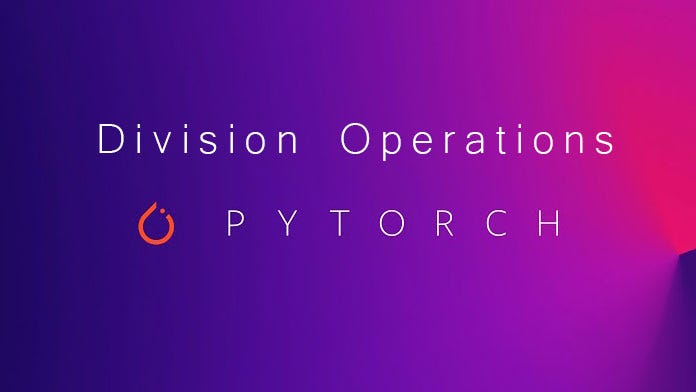 Mastering Division Operations with PyTorch Tensors | by Mark Ai Code | Medium