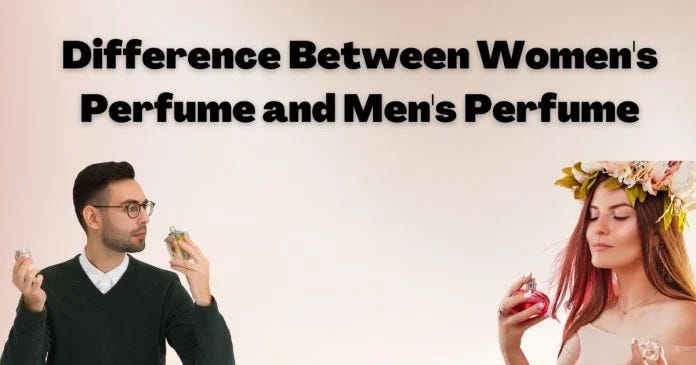 Difference Between Women’s Perfume and Men’s Perfume | by Sharmin Akter ...