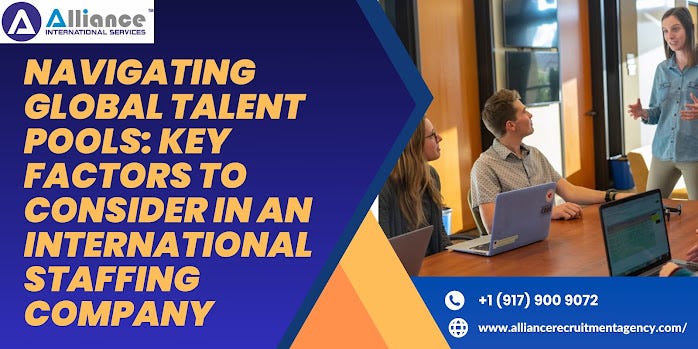 Navigating Global Talent Pools: Key Factors to Consider in an ...